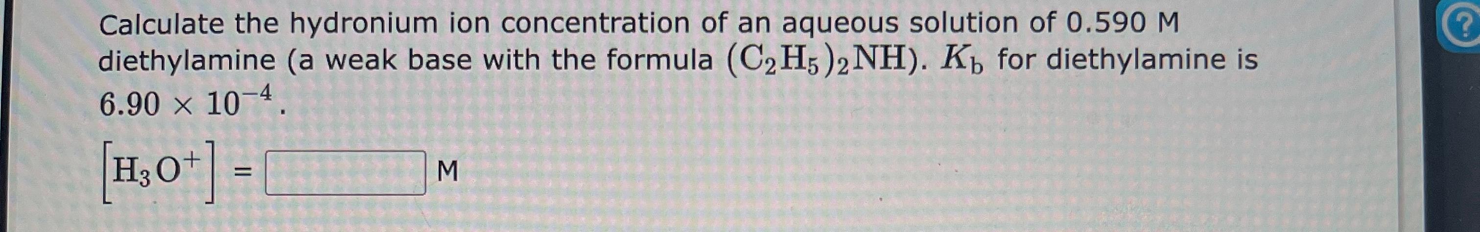 Solved Calculate the hydronium ion concentration of an | Chegg.com