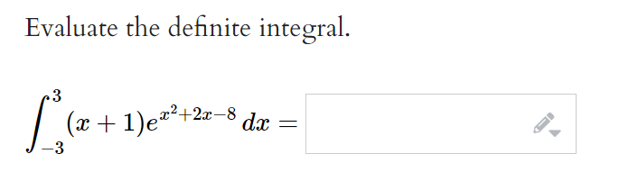 Solved Evaluate the definite integral. ∫−33(x+1)ex2+2x−8dx= | Chegg.com