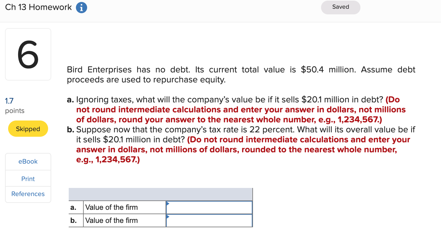 Solved Ch 13 Homework A Saved Bird Enterprises has no debt. | Chegg.com Solved Ch 13 Homework A Saved Bird Enterprises has no debt. | Chegg.com