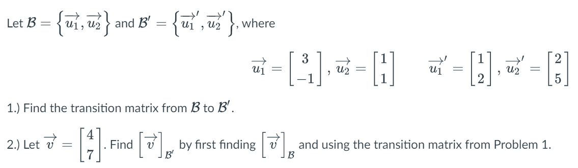 Solved Let B={vec(u1),vec(u2)} ﻿and B'={vec(u1)',vec(u2)'}, | Chegg.com