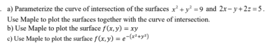Solved . a) Parameterize the curve of intersection of the | Chegg.com
