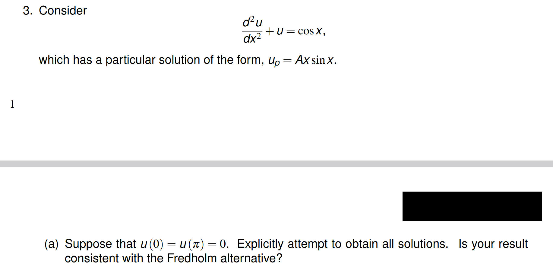 Solved 3. Consider dx2d2u+u=cosx which has a particular | Chegg.com