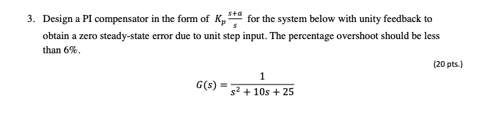 3. Design a PI compensator in the form of Kp S* for | Chegg.com