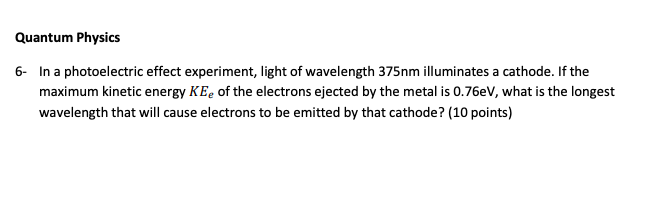 Solved Quantum Physics 6- In a photoelectric effect | Chegg.com