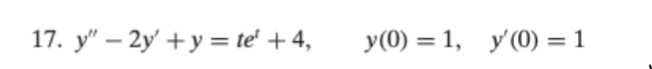 Solved 17. y′′−2y′+y=tet+4,y(0)=1,y′(0)=1 | Chegg.com