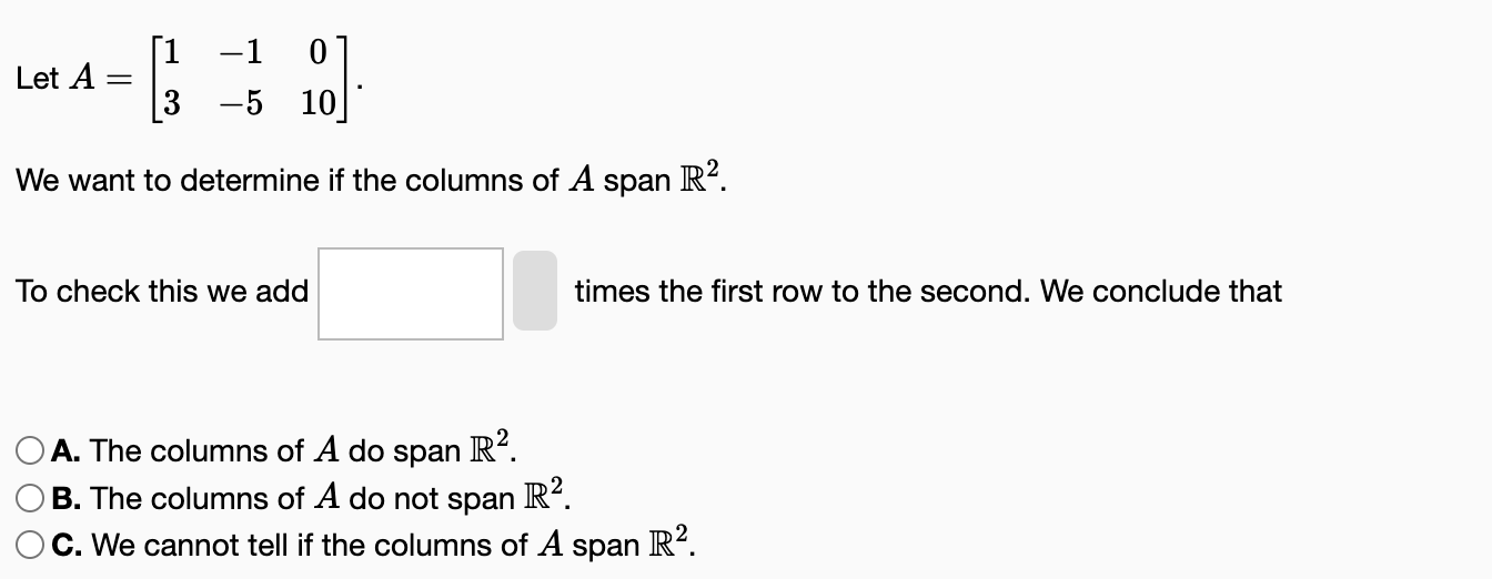 Solved Let A=[13−1−5010] We want to determine if the columns | Chegg.com