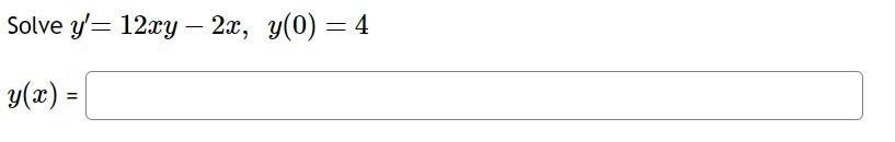 Solved Solve y′=12xy−2x,y(0)=4 y(x) | Chegg.com