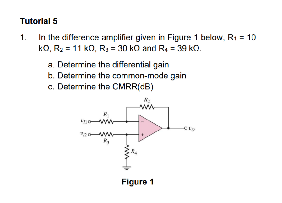 Solved Tutorial 5 1. In the difference amplifier given in | Chegg.com