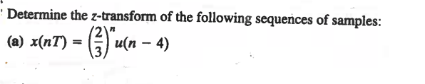 Solved Determine the z-transform of the following sequences | Chegg.com