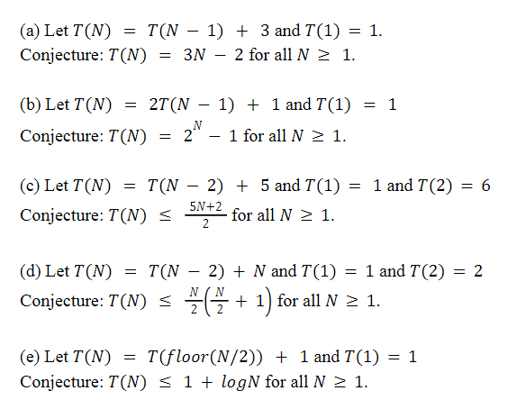 Solved (a) Let T(N)=T(N−1)+3 and T(1)=1. Conjecture: | Chegg.com