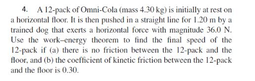 Solved 4. A 12-pack of Omni-Cola (mass 4.30 kg) is initially | Chegg.com