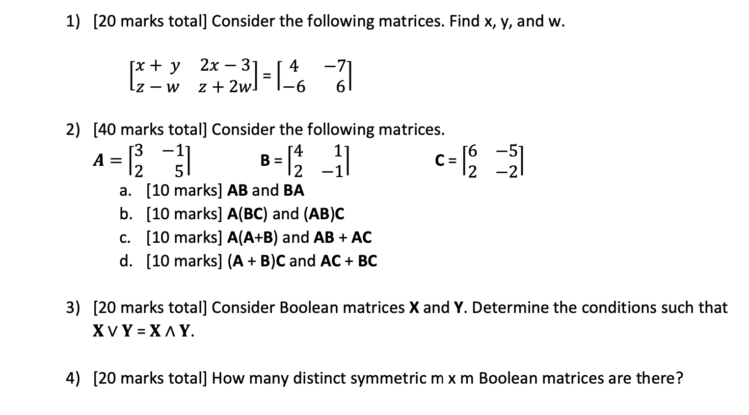 Solved 1) [20 marks total] Consider the following matrices. | Chegg.com