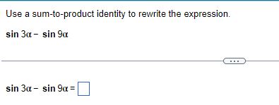 Solved Use a sum-to-product identity to rewrite the | Chegg.com