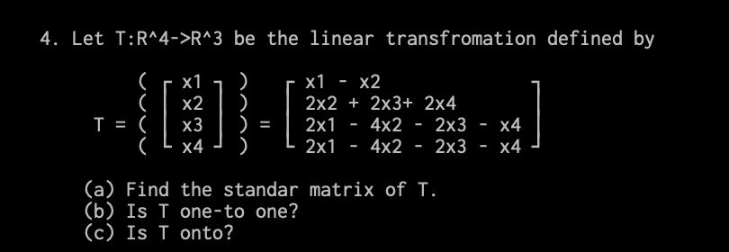 Solved Let T:R∧4−>R∧3 be the linear transfromation defined | Chegg.com