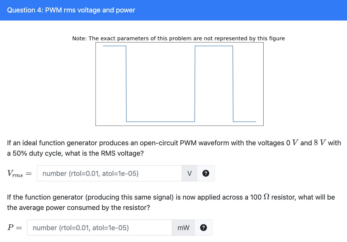 Solved Question 4: PWM rms voltage and power Note: The exact | Chegg.com