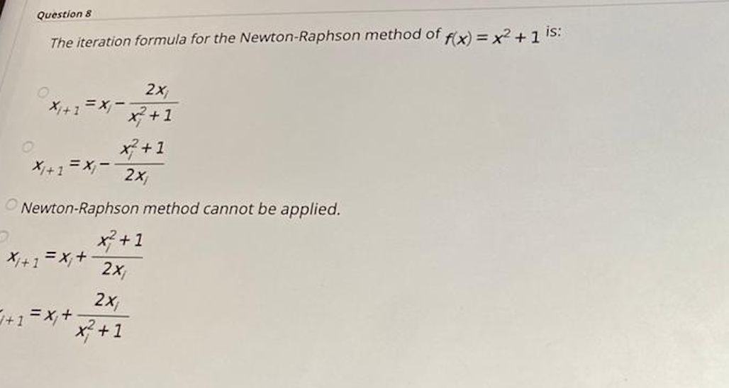 Solved Question 8 is: The iteration formula for the | Chegg.com