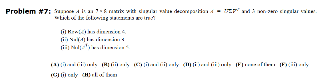 Solved Problem #7: Suppose A ﻿is an 7×8 ﻿matrix with | Chegg.com