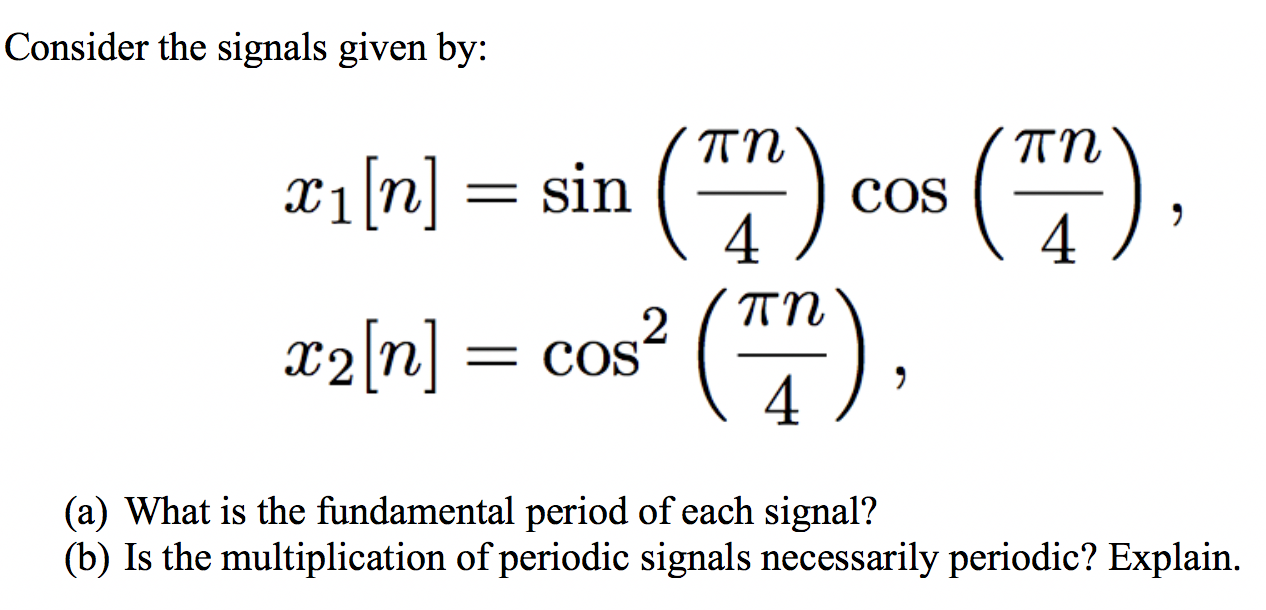 Solved Consider the signals given by: πη X1[n] = sin COS () | Chegg.com
