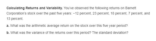 Solved Calculating Returns and Variability. You've observed | Chegg.com