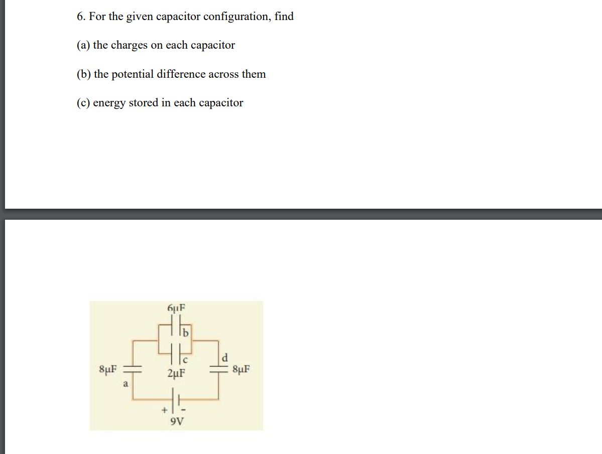 Solved 6. For the given capacitor configuration, find (a) | Chegg.com