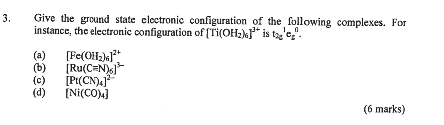 Solved Give the ground state electronic configuration of | Chegg.com