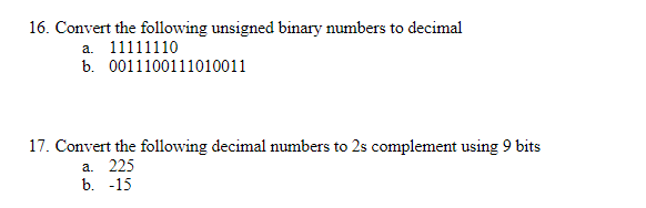 Solved 16. Convert the following unsigned binary numbers to | Chegg.com