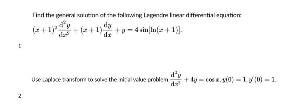 Solved Find the general solution of the following Legendre | Chegg.com