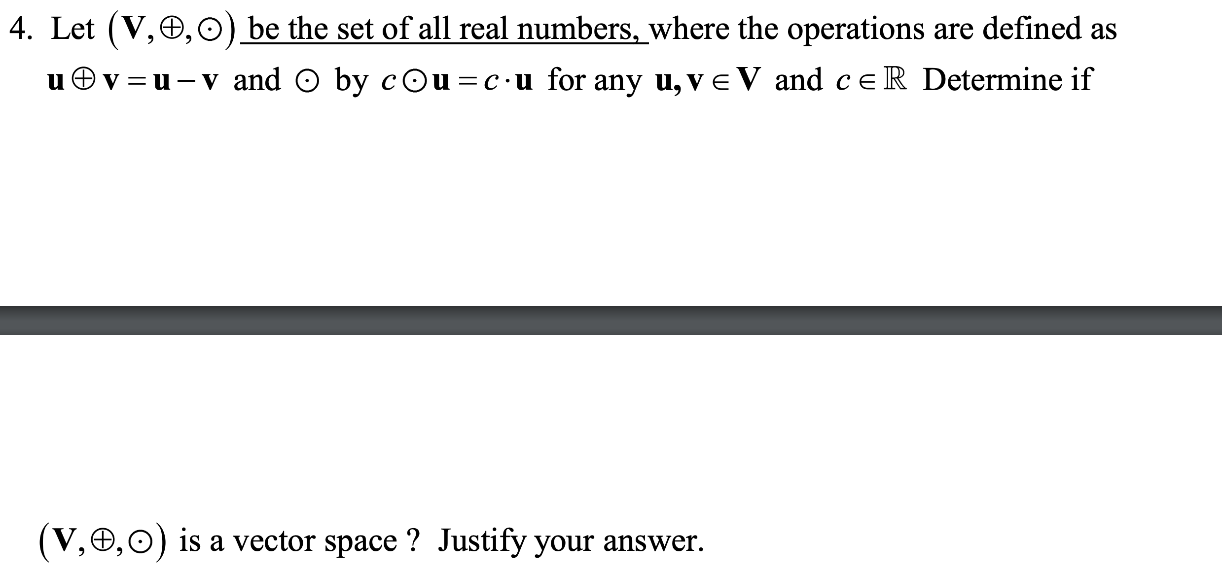 Solved 4 Let V⊕⊙ Be The Set Of All Real Numbers Where 