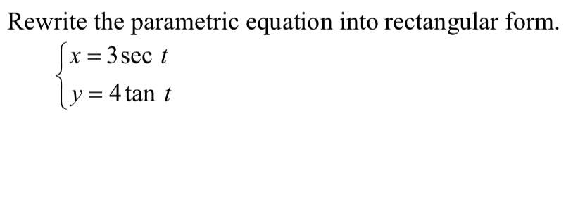 Solved Rewrite the parametric equation into rectangular | Chegg.com