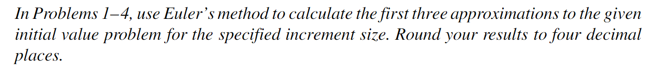 Solved In Problems 1-4, use Euler's method to calculate the | Chegg.com