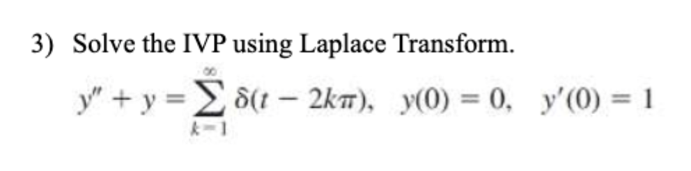 Solved 3) Solve the IVP using Laplace Transform. | Chegg.com