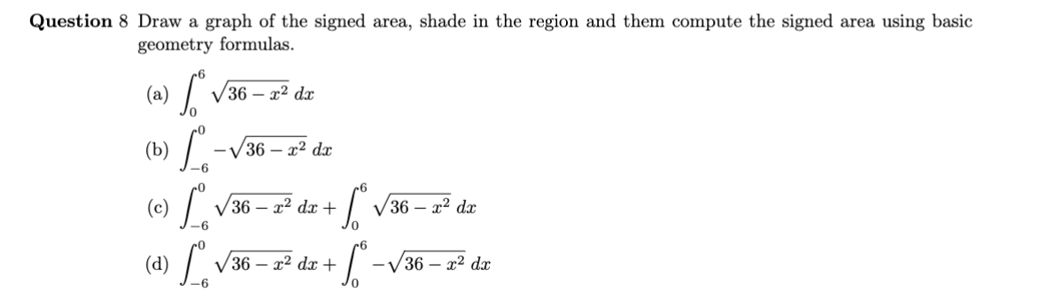 Solved Question 8 Draw a graph of the signed area, shade in | Chegg.com