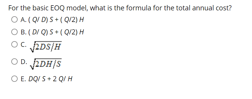 Solved For the basic EOQ model, what is the formula for the | Chegg.com