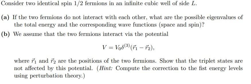 Solved Consider two identical spin 1/2 fermions in an | Chegg.com