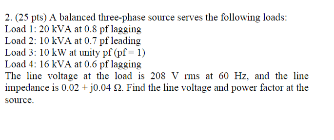 Solved 2. (25 pts) A balanced three-phase source serves the | Chegg.com