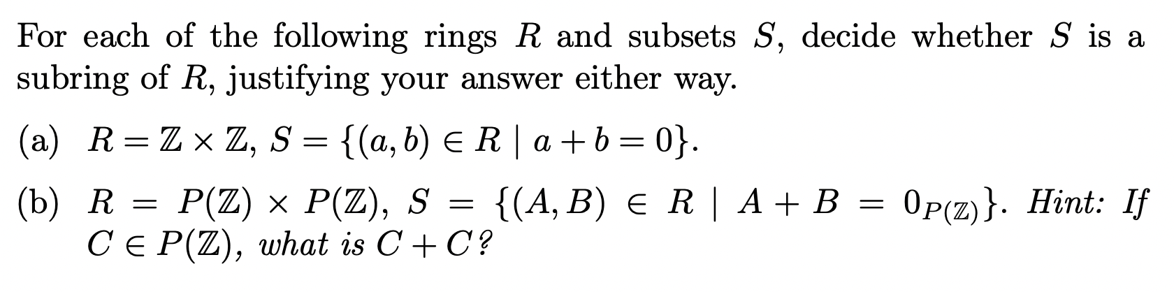 Solved For each of the following rings R and subsets S, | Chegg.com