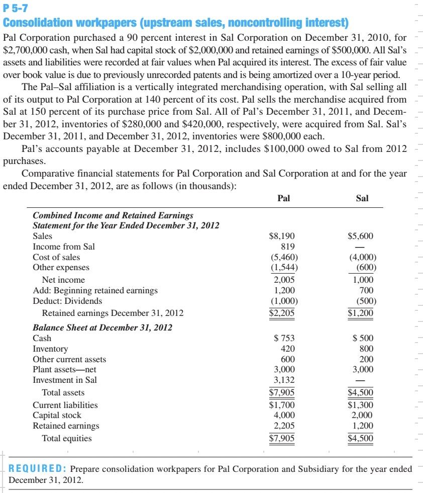 Solved P 5-7 Consolidation workpapers (upstream sales, | Chegg.com