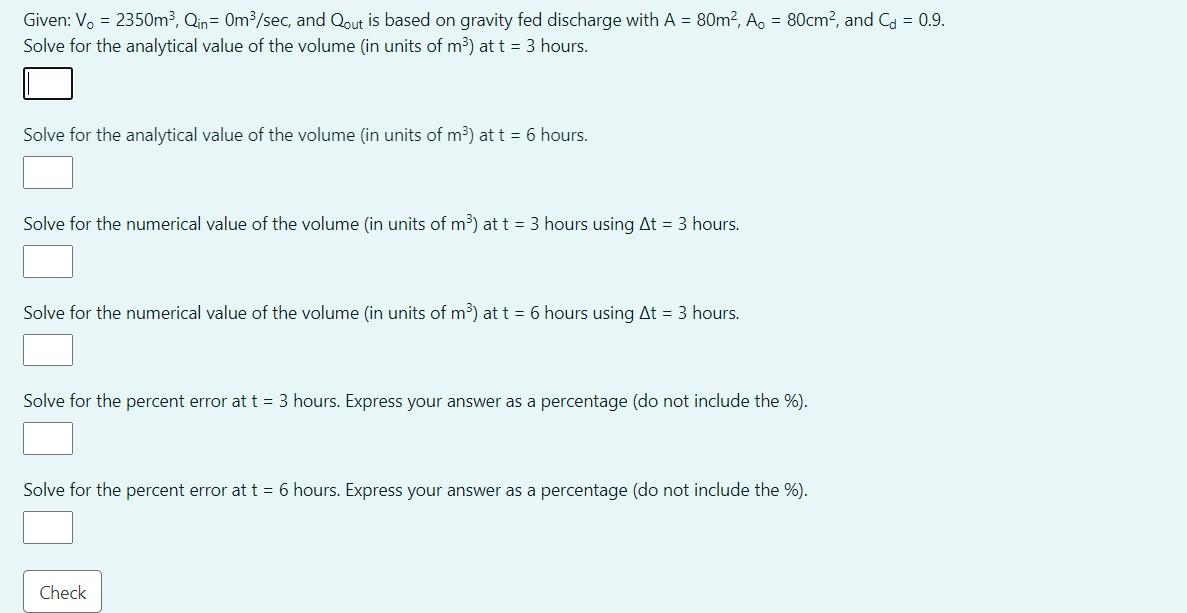 Solved Given: V0=2350 m3,Qin=0 m3/sec, and Q0ut is based on | Chegg.com