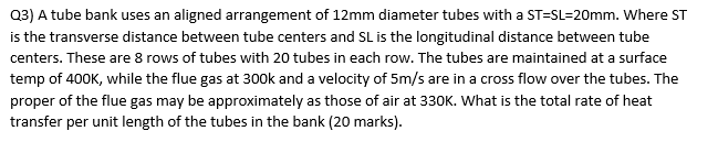 Solved Q3) ﻿A tube bank uses an aligned arrangement of 12mm | Chegg.com