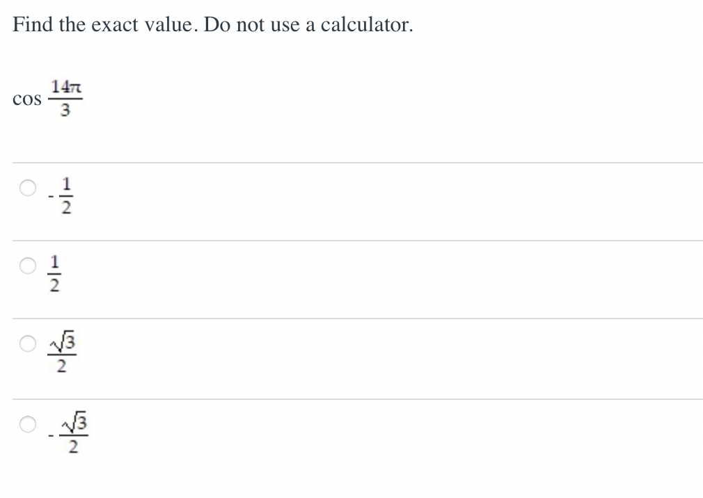 Solved Find the exact value. Do not use a calculator. COS | Chegg.com