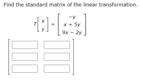 Solved Find the standard matrix of the linear | Chegg.com