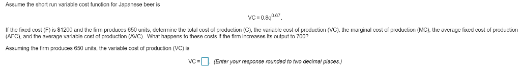 Solved Assume the short run variable cost function for | Chegg.com