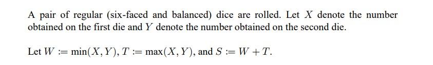 Solved A pair of regular (six-faced and balanced) dice are | Chegg.com