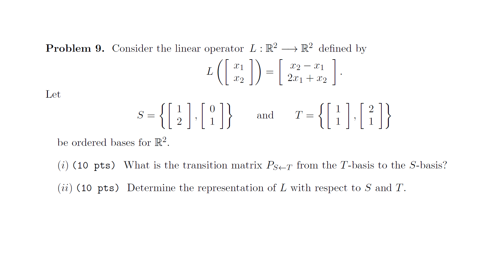 Solved Problem 9. Consider the linear operator L:R2 + R2 | Chegg.com