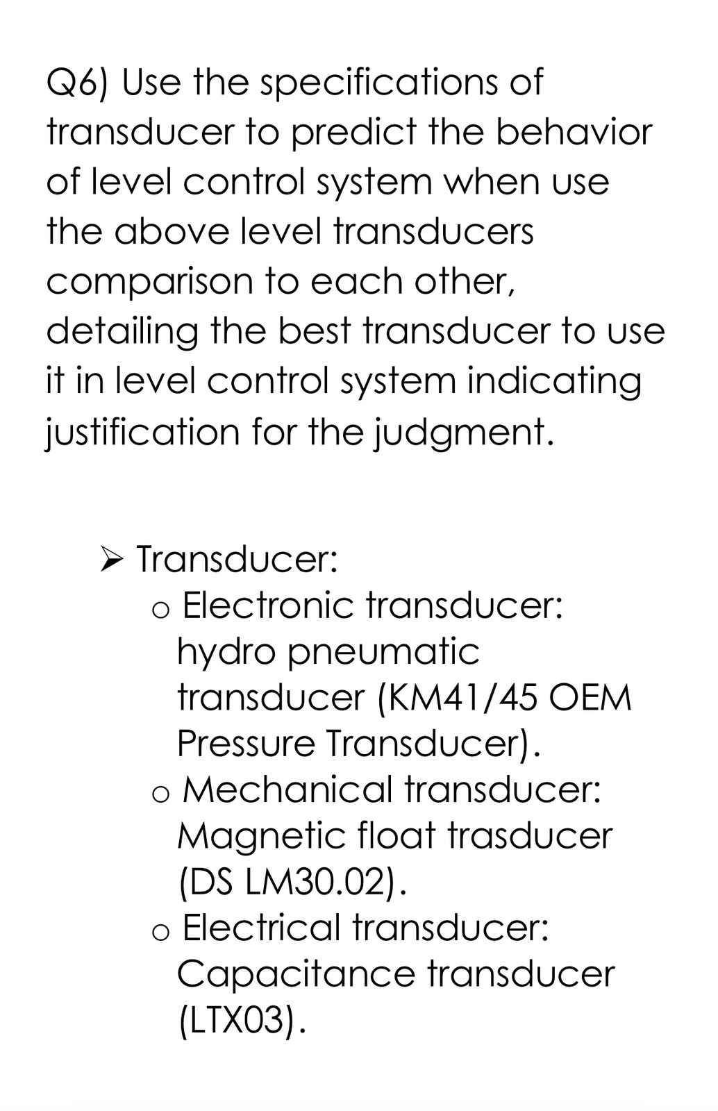 Solved Q6) Use the specifications of transducer to predict | Chegg.com Solved Q6) Use the specifications of transducer to predict | Chegg.com