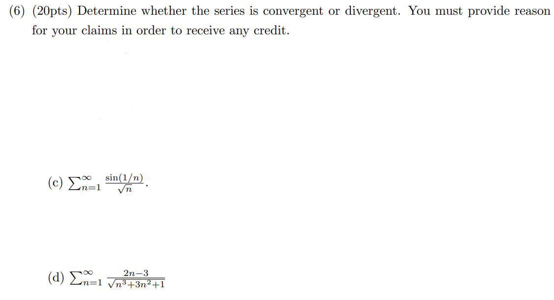 Solved (6) (20pts) Determine whether the series is | Chegg.com