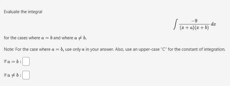 Solved Evaluate the integral ∫(x+a)(x+b)−9dx for the cases | Chegg.com