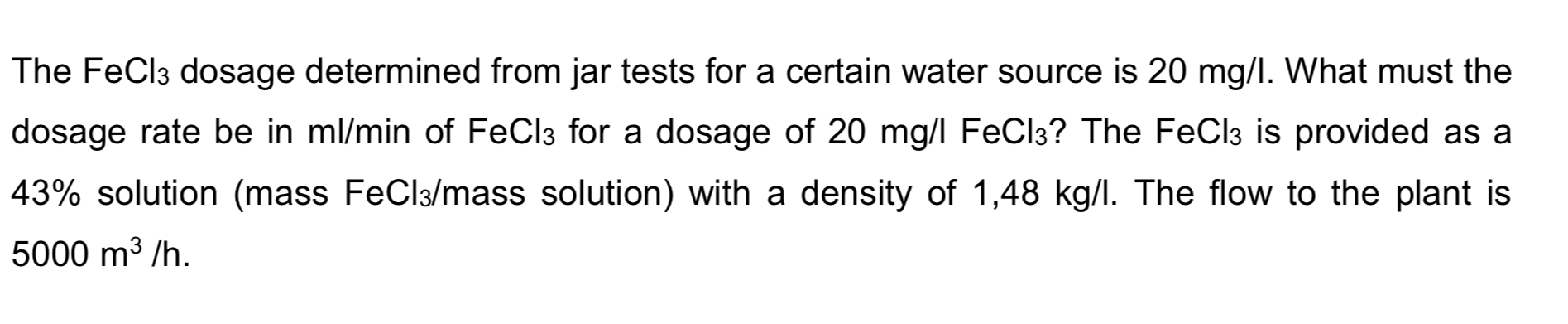 Solved The FeCl3 dosage determined from jar tests for a | Chegg.com