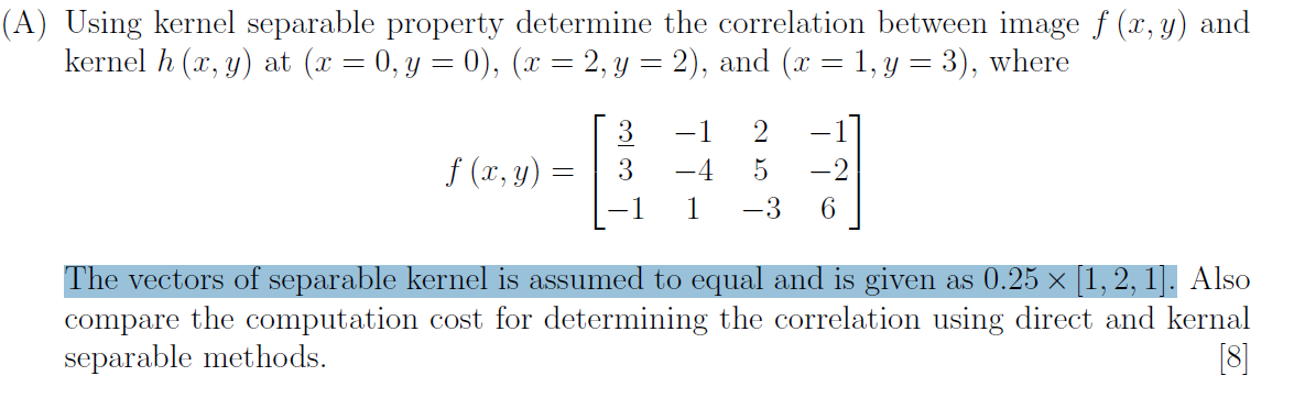 Solved Using kernel separable property determine the | Chegg.com