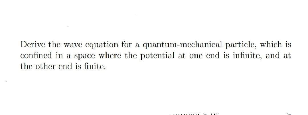Solved Derive the wave equation for a quantum-mechanical | Chegg.com